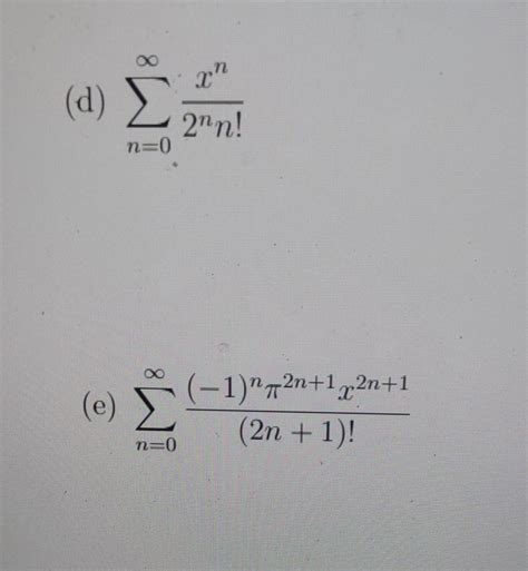 Solved D ∑n 0∞2nn Xn E ∑n 0∞ 2n 1 −1 Nπ2n 1x2n 1