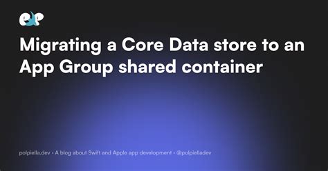Migrating A Core Data Store To An App Group Shared Container