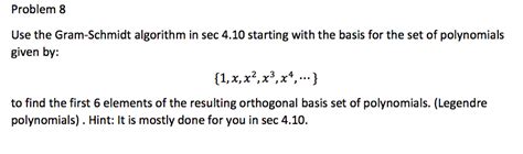 Solved Use The Gram Schmidt Algorithm In Sec 410 Starting
