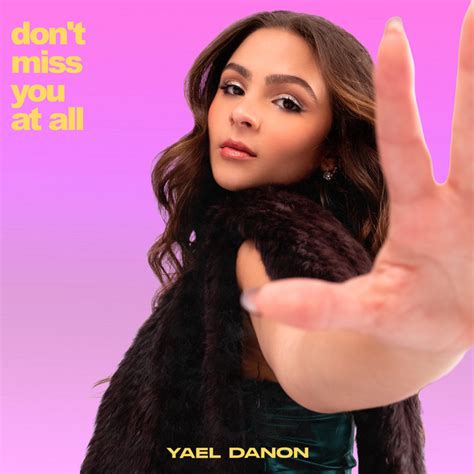 Yael Danon Acena Para As Pistas Com A Sedutora Dont Miss You At All Ouça Roadie Music