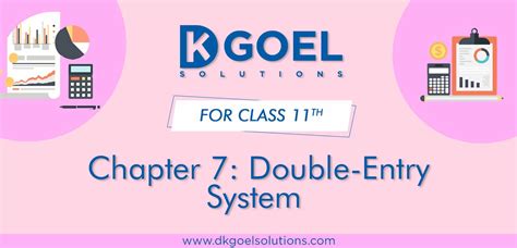 Dk Goel Solutions Class 11 Chapter 7 Double Entry System