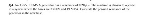 Solved Q An KV MVA Generator Has A Reactance Of Chegg Com