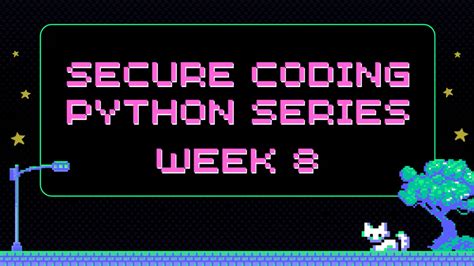 Week 8 Of Secure Coding Series In Python 0xzalzala