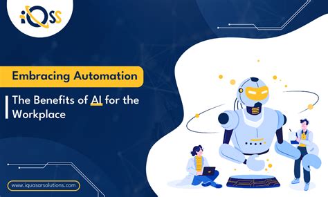 Embracing Automation The Benefits Of AI For The Workplace IQuasar Software Solutions
