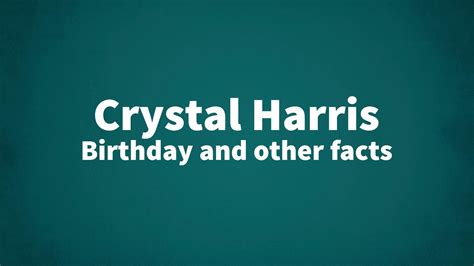 Crystal Harris Birthday And Other Facts