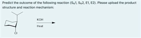 Solved Predict the outcome of the following reaction (SN1, | Chegg.com