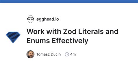 Work With Zod Literals And Enums Effectively