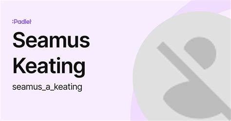 Seamus Keating Seamusakeating Profile Padlet