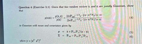 Solved Question 4exercise 21 Given That Two Random Vectors X And Z
