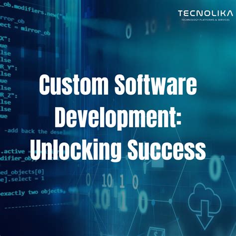 custom software development unlocking success 1