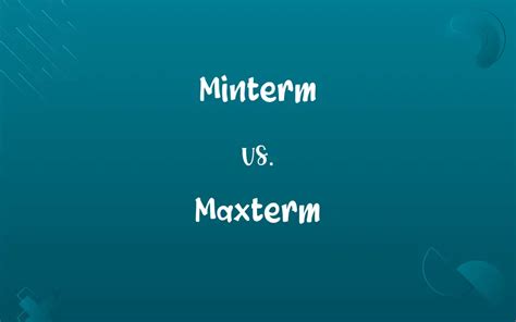 Minterm vs. Maxterm: Know the Difference