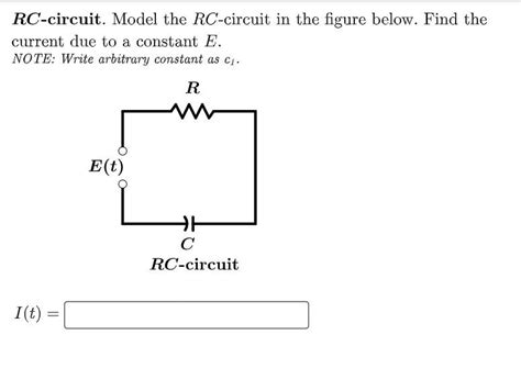 solved rc circuit model the rc circuit in the figure below