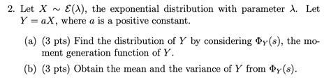 Solved 2 Let X E X The Exponential Distribution With Chegg Com