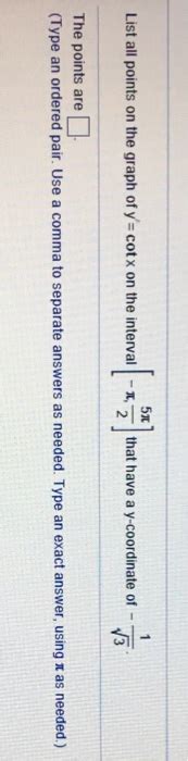 solved list all points on the graph of y cotx on the