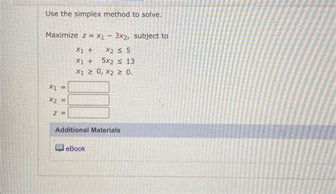 Solved Use The Simplex Method To Solve Maximize Zx1−3x2