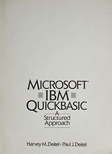 Microsoft Ibm Quick Basic A Structured Approach By Harvey M Deitel