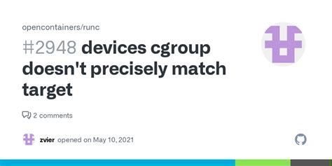 Devices Cgroup Doesn T Precisely Match Target Issue 2948