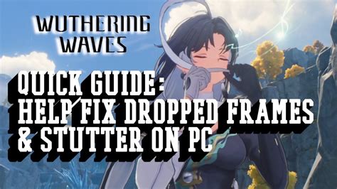 How I Reduced Stutter Fps Loss On Pc Wuthering Waves Youtube