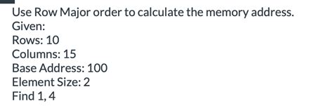 Solved Use Row Major Order To Calculate The Memory Address Chegg