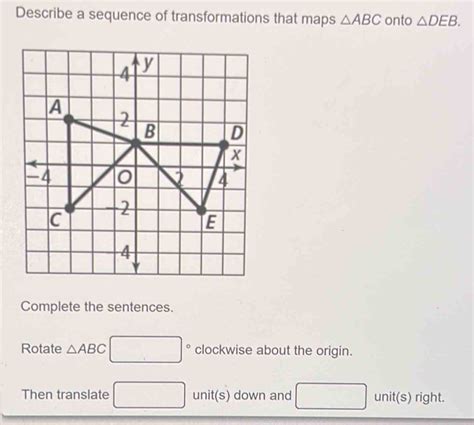 describe a sequence of transformations that maps abc onto deb complete