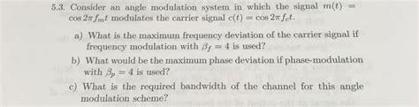 Solved Consider An Angle Modulation System In Which The Chegg