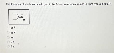 Solved The Lone Pair Of Electrons On Nitrogen In The