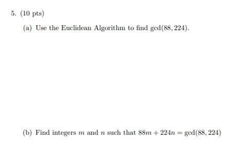 Solved 5 10 Pts A Use The Euclidean Algorithm To Find