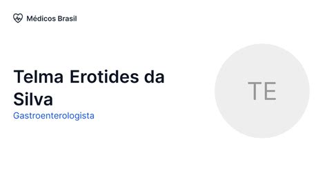 Telma Erotides Da Silva Gastroenterologista Médicos Brasil