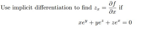 Solved Use Implicit Differentiation To Find Zx Xf If Chegg