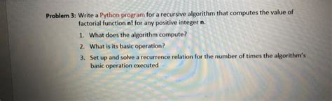 Solved Oblem 3 Write A Python Program For A Recursive