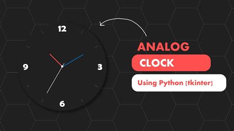 Creating An Analog Clock In Python Tkinter Gui Tutorial Youtube
