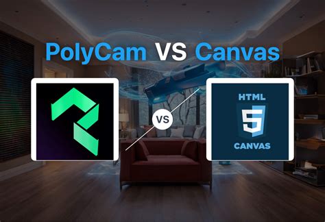 Polycam Vs Canvas How Are They Different Aircada Blog