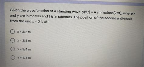 Solved Given The Wavefunction Of A Standing Wave Y X T A