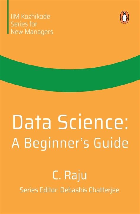 Data Science A Beginners Guide 9780143461722 Raju C Books