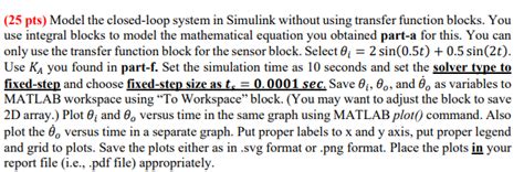 Solved Pts Model The Closed Loop System In Simulink Chegg