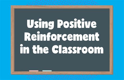 how to bring positive reinforcement into your elementary classroom