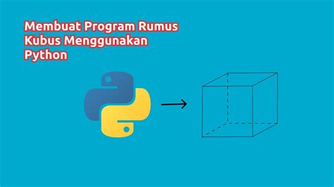 Membuat Program Rumus Volume Kubus Di Python Youtube