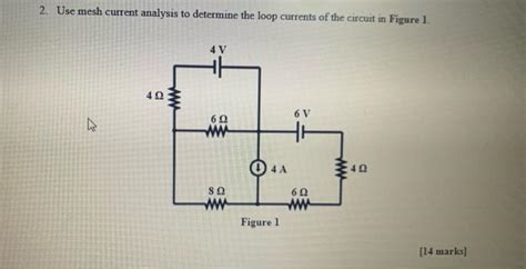 Solved Use Mesh Current Analysis To Determine The Loop Chegg