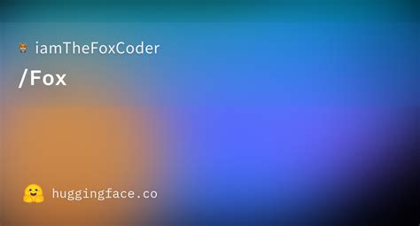 Iamthefoxcoder Fox · Hugging Face