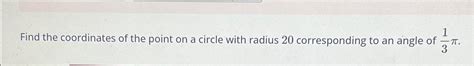 Solved Find The Coordinates Of The Point On A Circle With Chegg