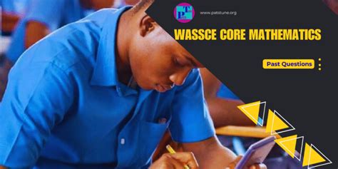 Complete Wassce Core General Mathematics Questions And Answers Patstune