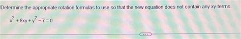 Solved Determine The Appropriate Rotation Formulas To Use So