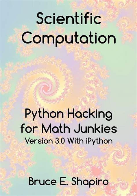 Scientific Computation Python Hacking For Math Junkies Paperback