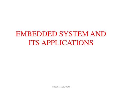 PPT EMBEDDED SYSTEM AND ITS APPLICATIONS PowerPoint Presentation Free Download ID