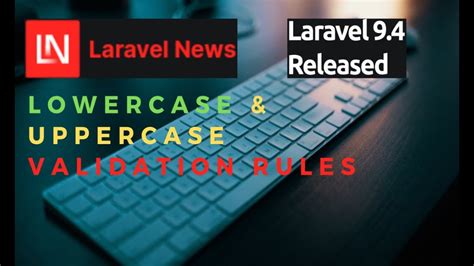 Lowercase And Uppercase Validation Rules Laravel Laravel News Laravel 94 Youtube