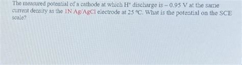 Solved The Measured Potential Of A Cathode At Which Chegg Com