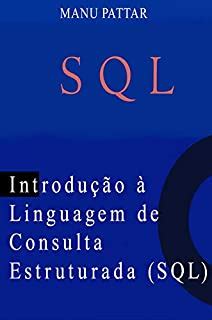 Structured Query Language Guia De SQL Para Iniciantes EBook Resumo Ler Online E PDF Por