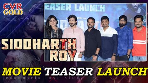 Siddarth Roy Teaser Launch Deepak Saroj Radhan Tanvi Negi Tollywood Updates Cvr Gold