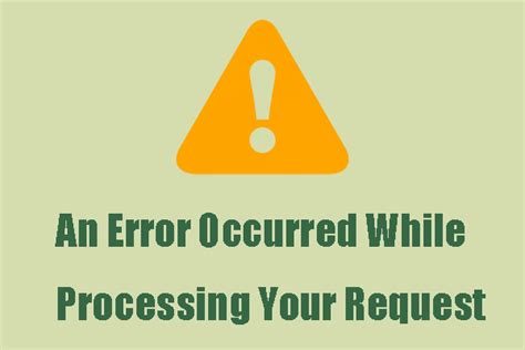An Error Occurred While Processing Your Request Five Methods