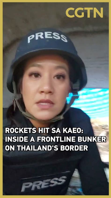 Rockets Hit Sa Kaeo Inside A Frontline Bunker On Thailands Border Cgtn